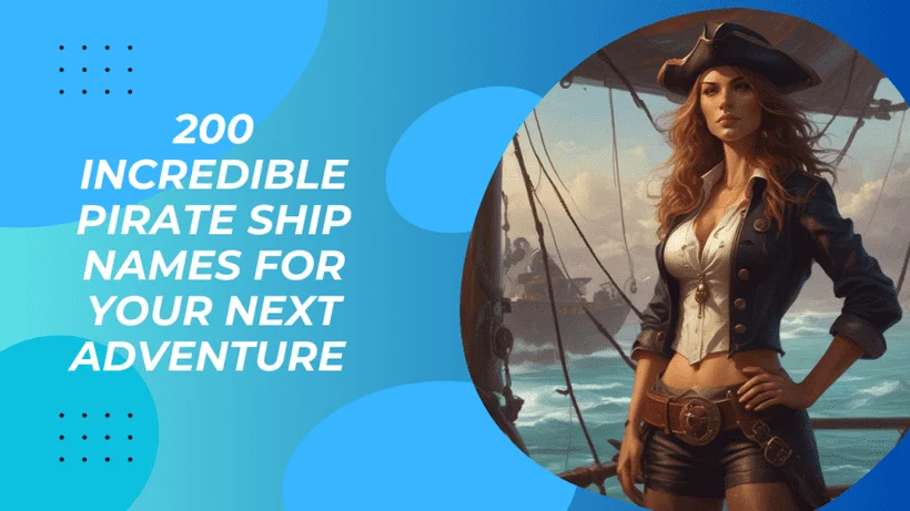 200 Incredible Pirate Ship Names for Your Next Adventure