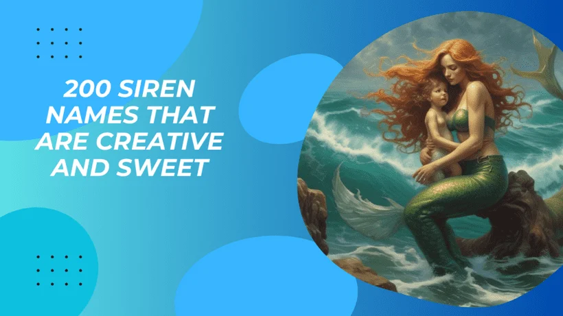 200 Siren Names that are Creative and Sweet, and Attractive